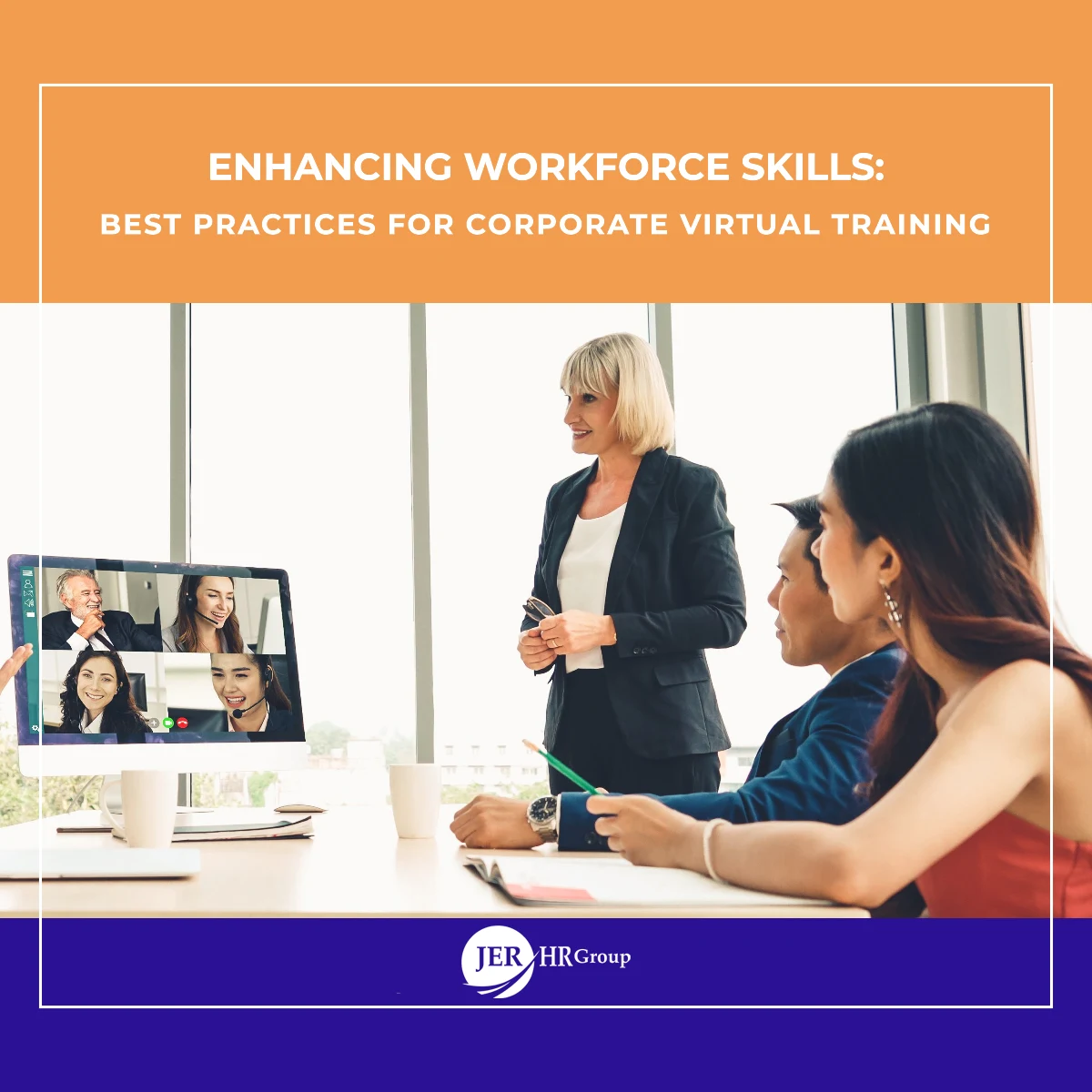 Best Practices for Corporate Virtual Training - JER HR GROUP
